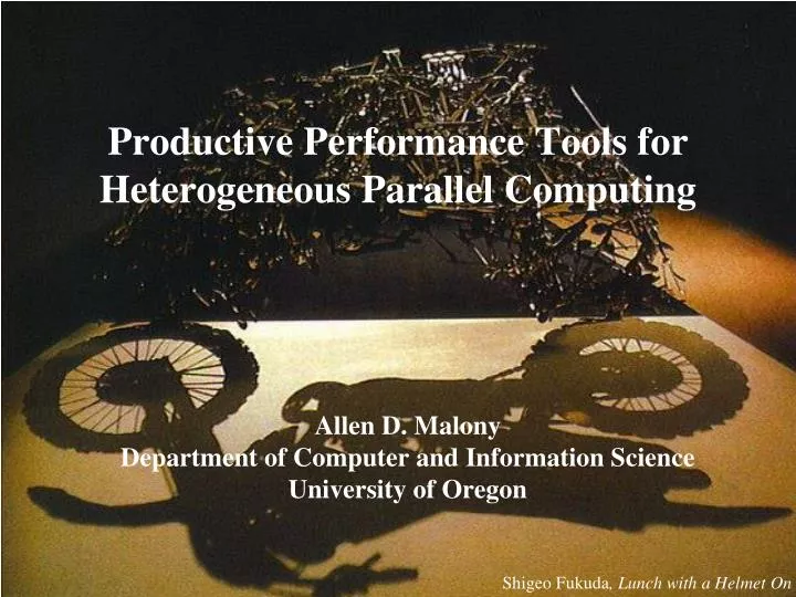 PPT - Productive Performance Tools for Heterogeneous Parallel Computing PowerPoint Presentation ...