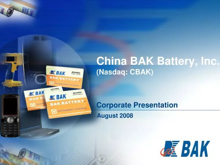 PPT - China BAK Battery, Inc. ( Nasdaq : CBAK) PowerPoint Presentation ...