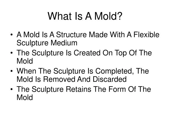 PPT - What Is A Mold? PowerPoint Presentation, free download - ID:4354392