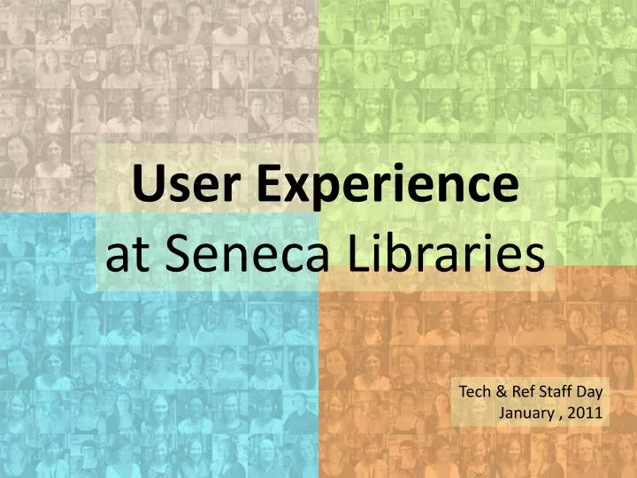 PPT - User Experience at Seneca Libraries PowerPoint Presentation, free ...