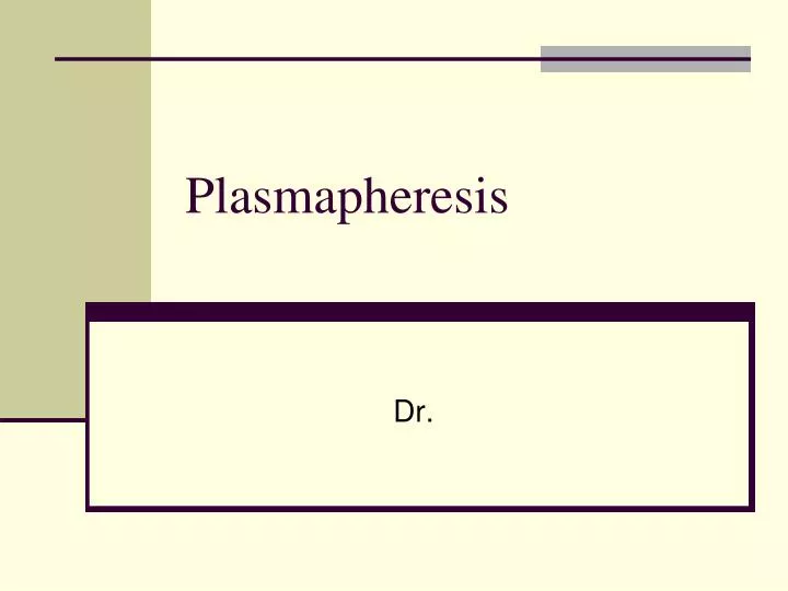 PPT - Plasmapheresis PowerPoint Presentation, free download - ID:4356409