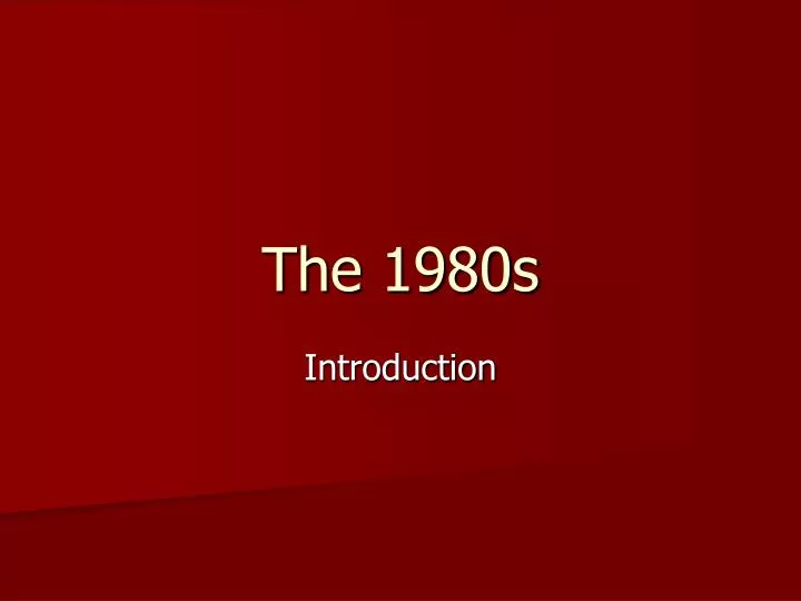PPT - The 1980s PowerPoint Presentation, free download - ID:4356726