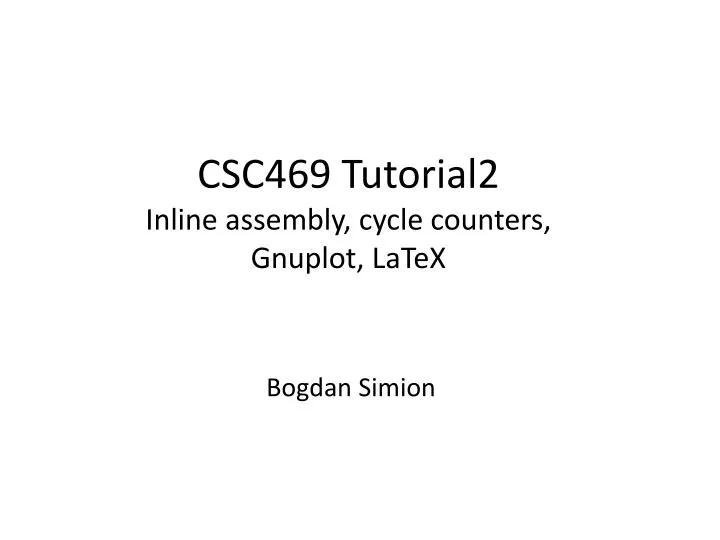 Ppt Csc469 Tutorial2 Inline Assembly Cycle Counters Gnuplot Latex Powerpoint Presentation
