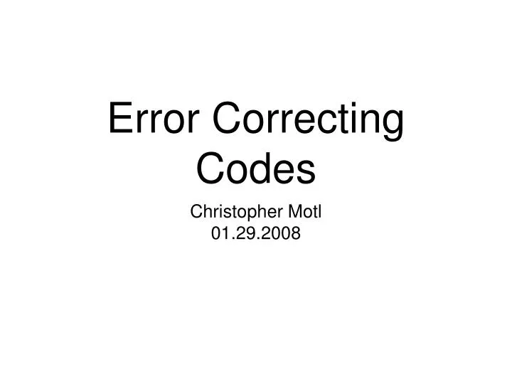 Ppt Error Correcting Codes Powerpoint Presentation Free Download
