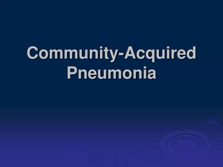PPT - Community-Acquired Pneumonia PowerPoint Presentation, free ...