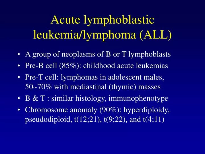PPT - Acute lymphoblastic leukemia/lymphoma (ALL) PowerPoint ...