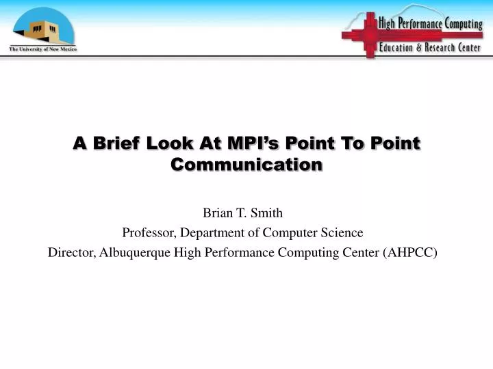 PPT - A Brief Look At MPI’s Point To Point Communication PowerPoint Presentation - ID:4359411