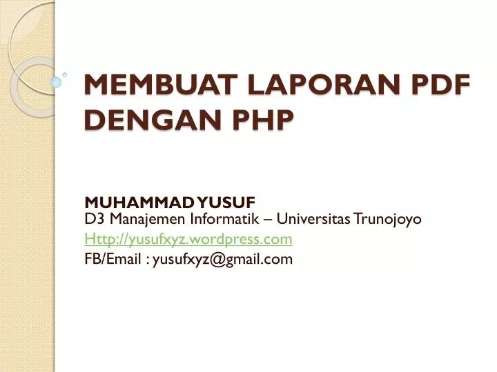 PPT - MEMBUAT LAPORAN PDF DENGAN PHP PowerPoint Presentation, free ...