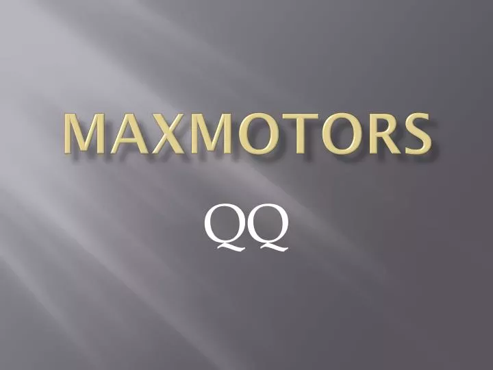 PPT - MAXMOTORS PowerPoint Presentation, free download - ID:4360015