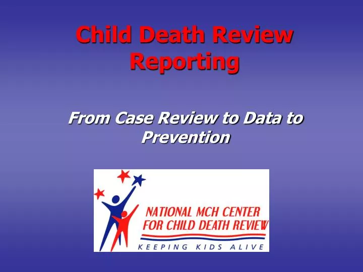 PPT - Child Death Review Reporting PowerPoint Presentation, free ...