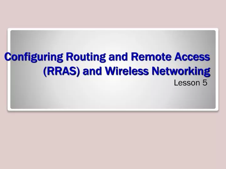 PPT - Configuring Routing and Remote Access (RRAS) and Wireless Networking PowerPoint ...