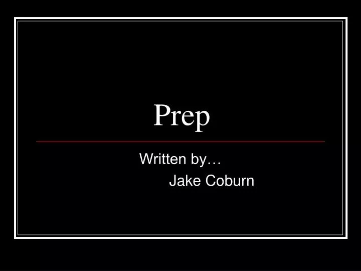 PPT - Prep PowerPoint Presentation, free download - ID:4362329