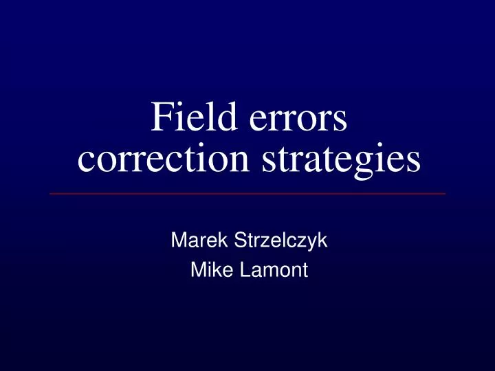 PPT - Field errors correction strategies PowerPoint Presentation, free ...