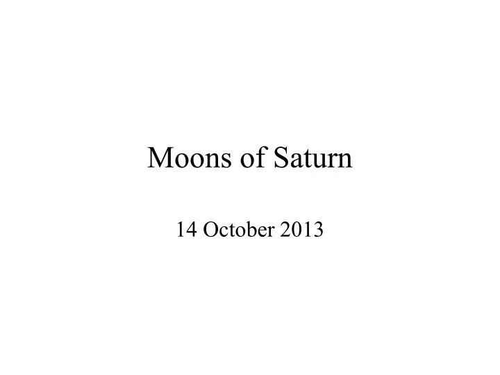 PPT - Moons of Saturn PowerPoint Presentation, free download - ID:4363351