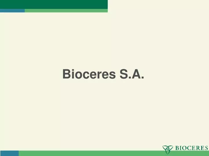 PPT - Bioceres S.A. PowerPoint Presentation, free download - ID:4363836