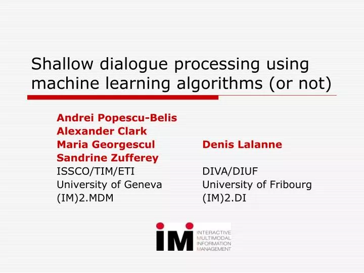 PPT - Shallow dialogue processing using machine learning algorithms (or ...