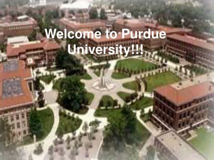 PPT - Welcome to Purdue University!!! PowerPoint Presentation, free ...