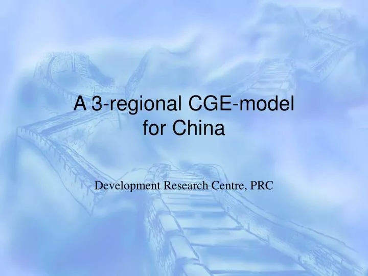 PPT - A 3-regional CGE-model for China PowerPoint Presentation, free ...