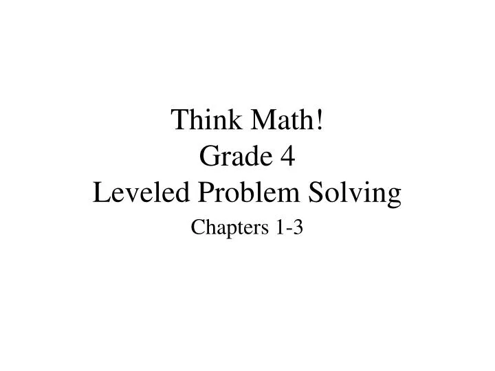 PPT - Think Math! Grade 4 Leveled Problem Solving PowerPoint ...