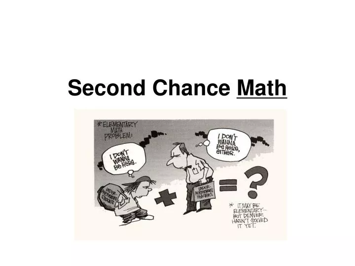 PPT - Second Chance Math PowerPoint Presentation, free download - ID ...