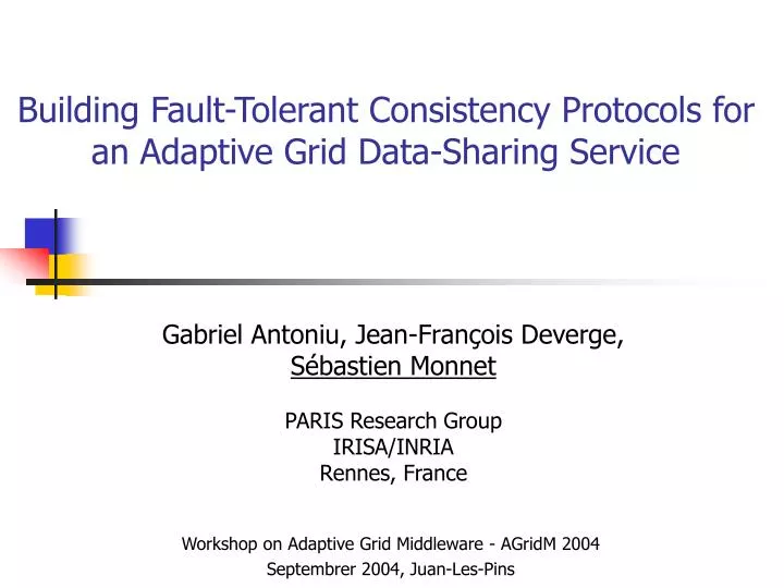 PPT - Building Fault-Tolerant Consistency Protocols for an Adaptive ...