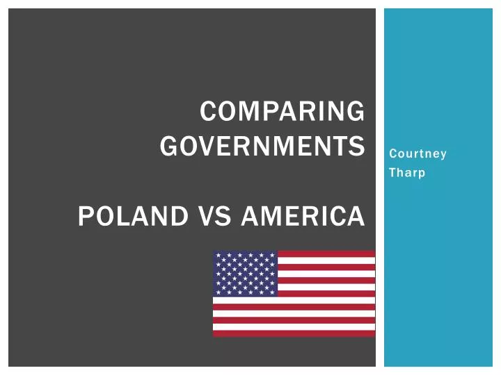 PPT - Comparing Governments Poland vs America PowerPoint Presentation ...