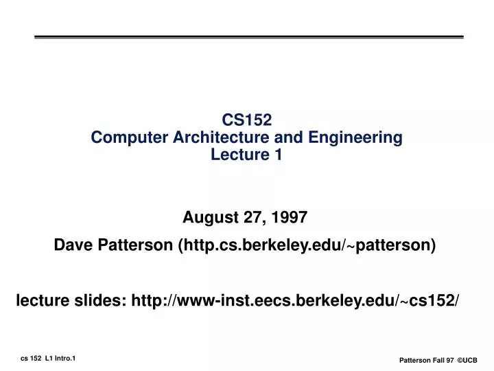 PPT - CS152 Computer Architecture and Engineering Lecture 1 PowerPoint Presentation - ID:4368710