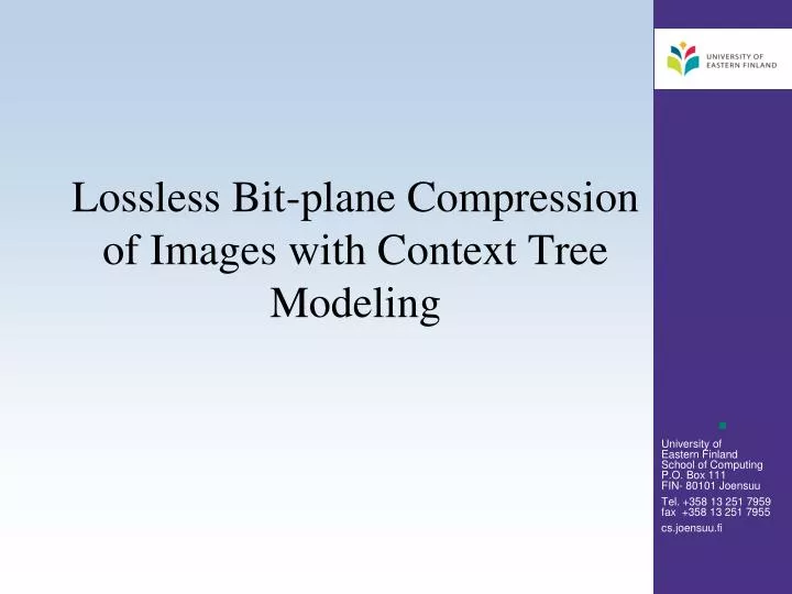 Ppt Lossless Bit Plane Compression Of Images With Context Tree Modeling Powerpoint