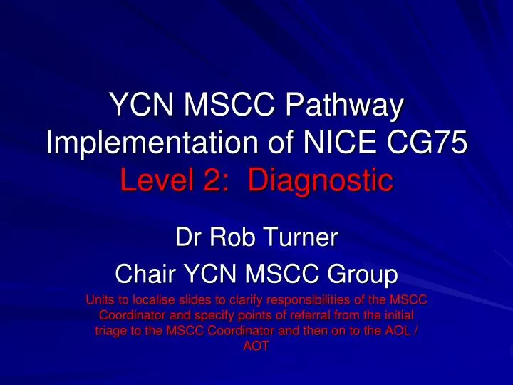 PPT - YCN MSCC Pathway Implementation of NICE CG75 Level 2: Diagnostic ...