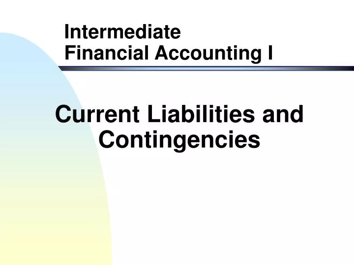 PPT - Current Liabilities and Contingencies PowerPoint Presentation, free download - ID:4369163
