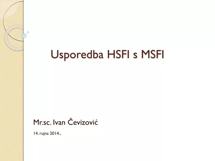 PPT - Usporedba HSFI s MSFI PowerPoint Presentation, free download - ID ...