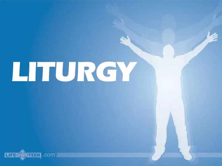 PPT - LITURGY PowerPoint Presentation, free download - ID:4370592