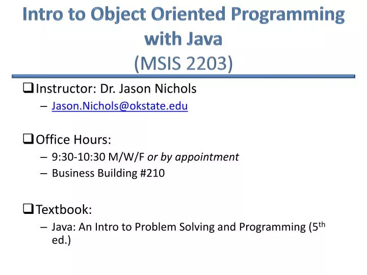 PPT - Intro to Object Oriented Programming with Java (MSIS 2203 ...