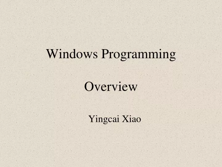 PPT - Windows Programming Overview PowerPoint Presentation, free download - ID:4371102