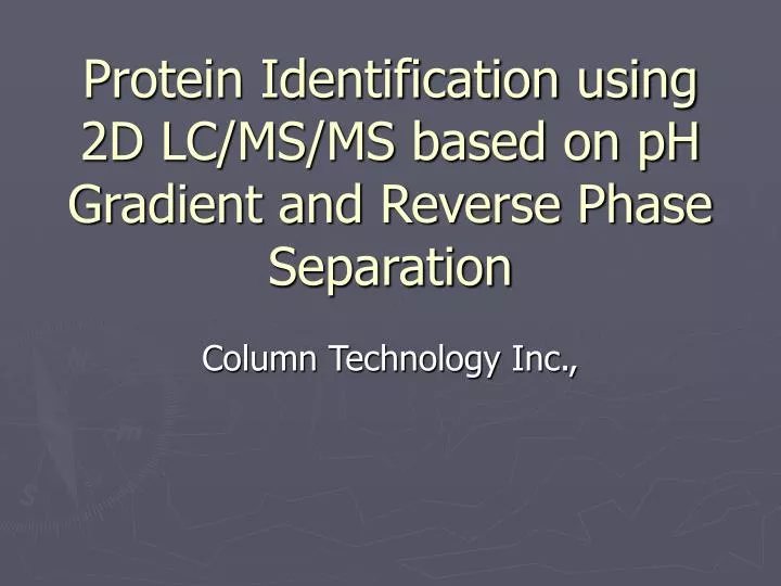 PPT - Protein Identification using 2D LC/MS/MS based on pH Gradient and ...