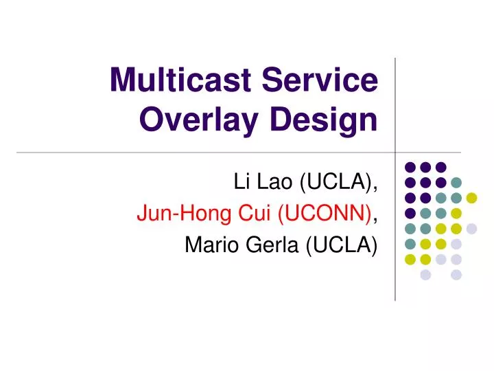 PPT - Multicast Service Overlay Design PowerPoint Presentation, free ... PPT - Multicast Service Overlay Design PowerPoint Presentation, free ...