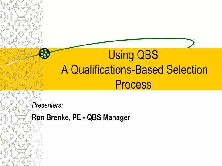 PPT - Using QBS A Qualifications-Based Selection Process PowerPoint ...