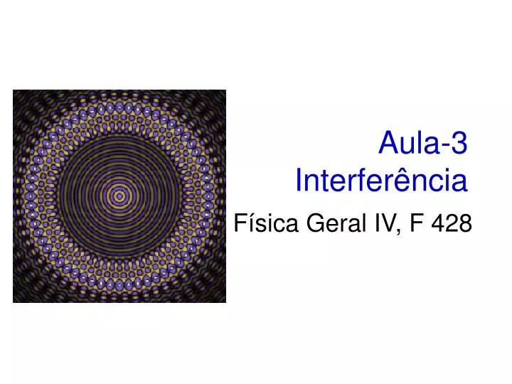 PPT - Aula-3 Interferência PowerPoint Presentation, free download - ID:4374182