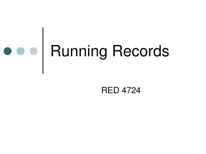 PPT - Running Records PowerPoint Presentation, free download - ID:4374839
