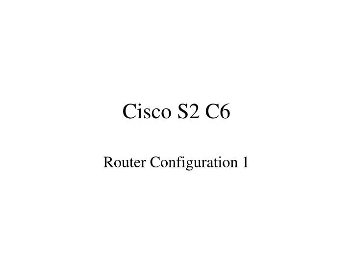 PPT - Cisco S2 C6 PowerPoint Presentation, free download - ID:4377191
