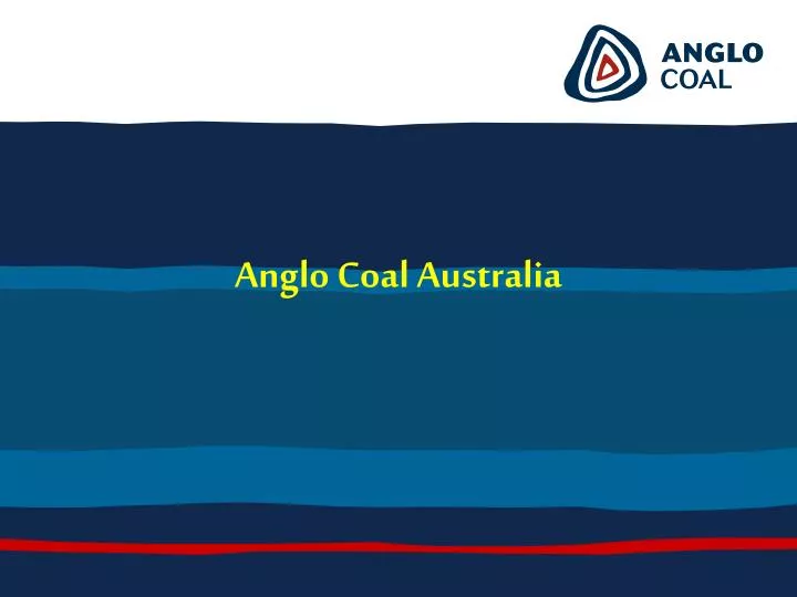 PPT - Anglo Coal Australia PowerPoint Presentation, free download - ID ...