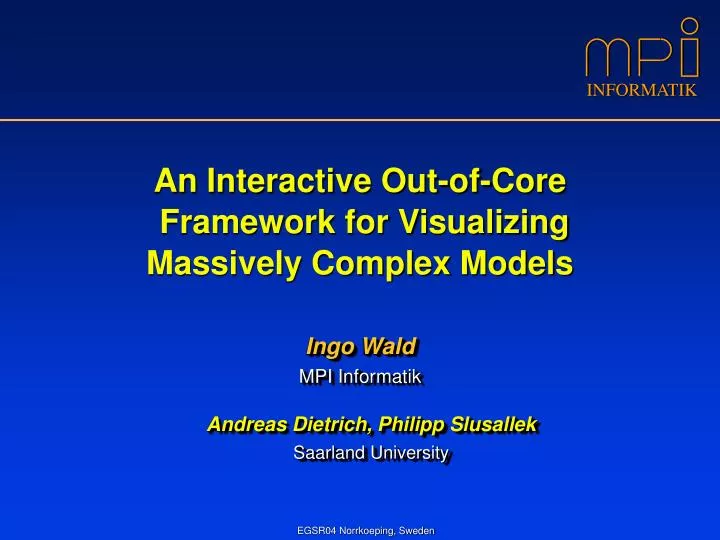 Ppt An Interactive Out Of Core Framework For Visualizing Massively Complex Models Powerpoint