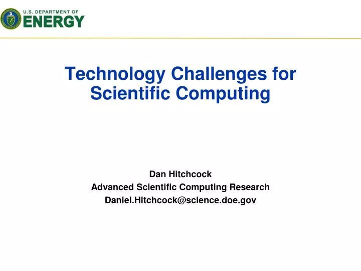 PPT - Technology Challenges for Scientific Computing PowerPoint ...