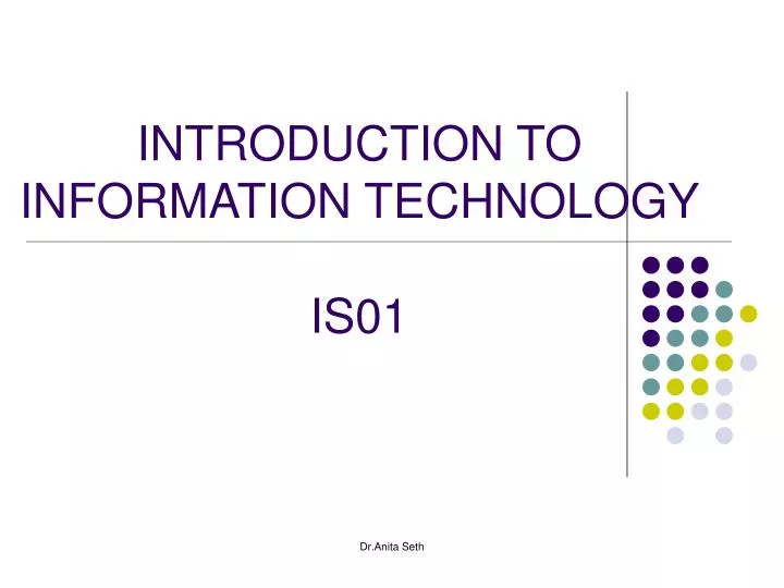 PPT - INTRODUCTION TO INFORMATION TECHNOLOGY IS01 PowerPoint ...