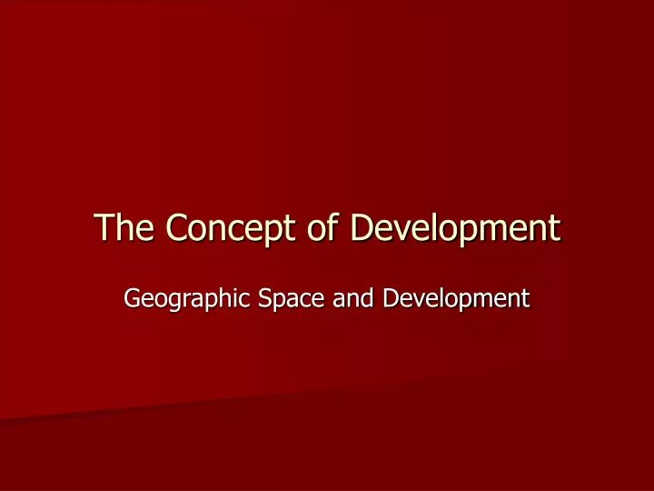 PPT - The Concept of Development PowerPoint Presentation, free download ...