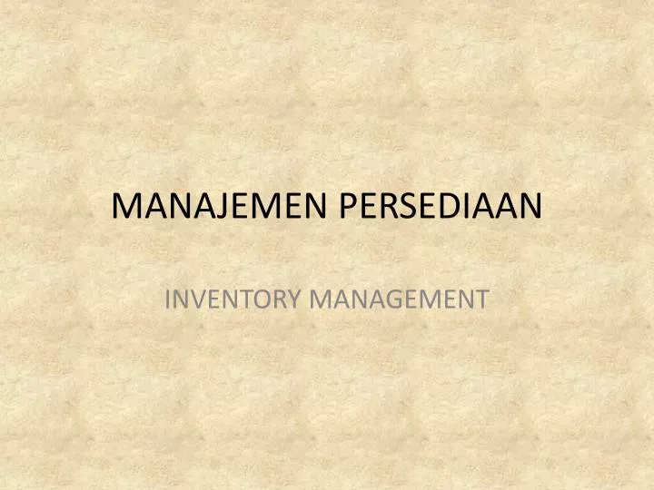 PPT - MANAJEMEN PERSEDIAAN PowerPoint Presentation, free download - ID:4380206