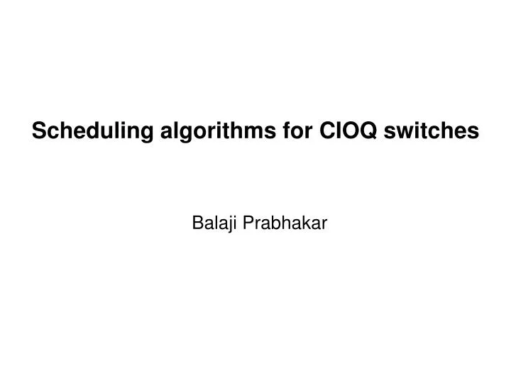 Ppt Scheduling Algorithms For Cioq Switches Powerpoint Presentation Free Download Id4380672 