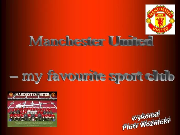 PPT - Manchester United – my favourite sport club PowerPoint ...