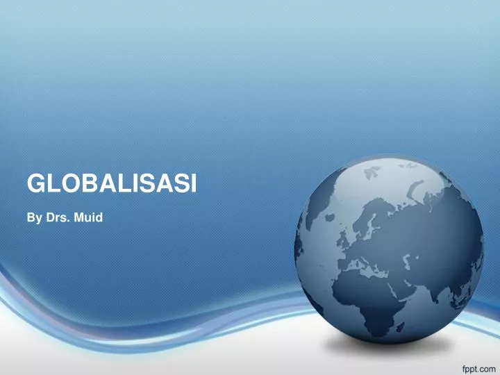 PPT - GLOBALISASI PowerPoint Presentation, free download - ID:4382388