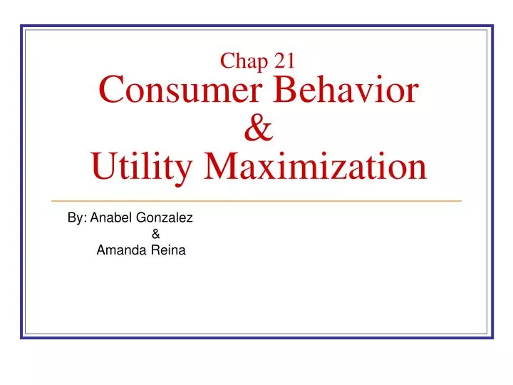 PPT - Chap 21 Consumer Behavior & Utility Maximization PowerPoint ... PPT - Chap 21 Consumer Behavior & Utility Maximization PowerPoint ...